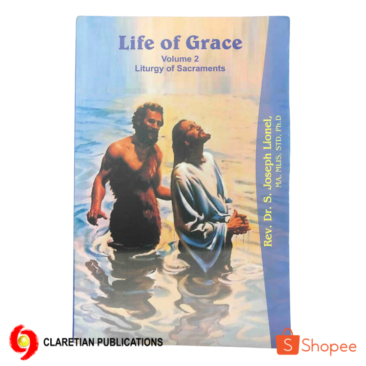 Life of Grace : Liturgy of Sacraments Vol. 2 | Shopee Philippines