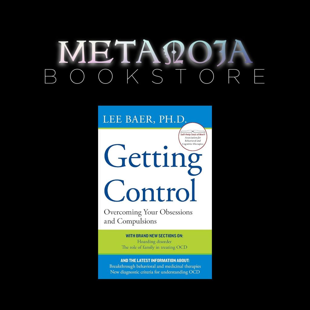 GETTING CONTROL: OVERCOMING YOUR OBSESSIONS AND COMPULSIONS BY LEE BAER, PH.D. | Shopee Philippines