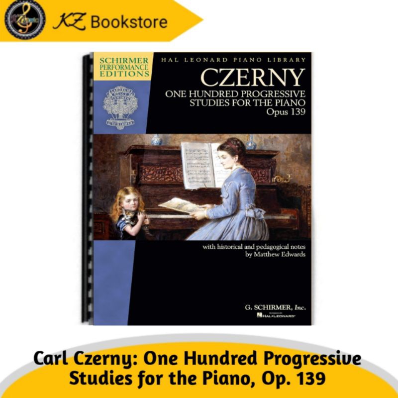 Carl Czerny: One Hundred Progressive Studies for the Piano, Op. 139: Schirmer Performance ...