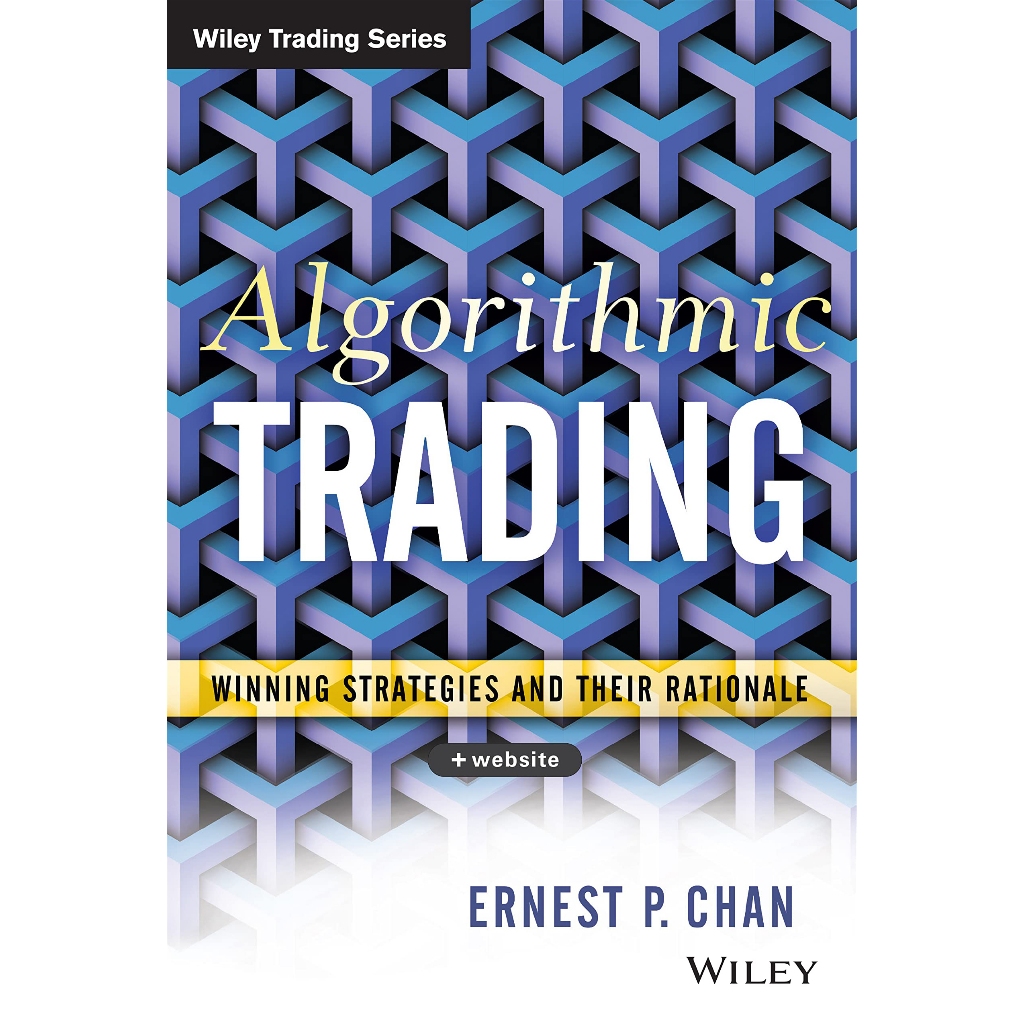 Algorithmic Trading: Winning Strategies and Their Rationale By: Ernie ...
