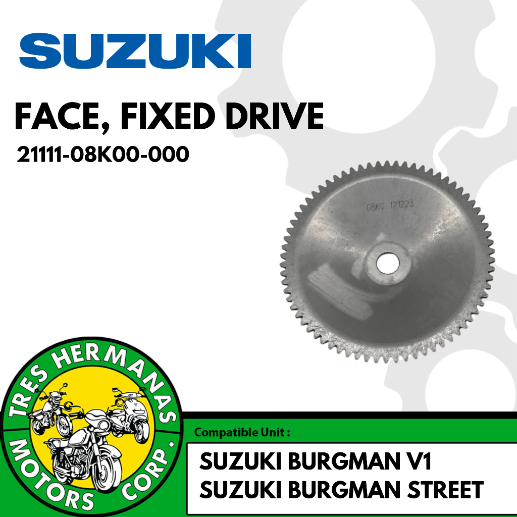 FACE,FIXED DRIVE FOR SUZUKI MOTORCYCLE : BURGMAN V1, STREET ( 21111 ...