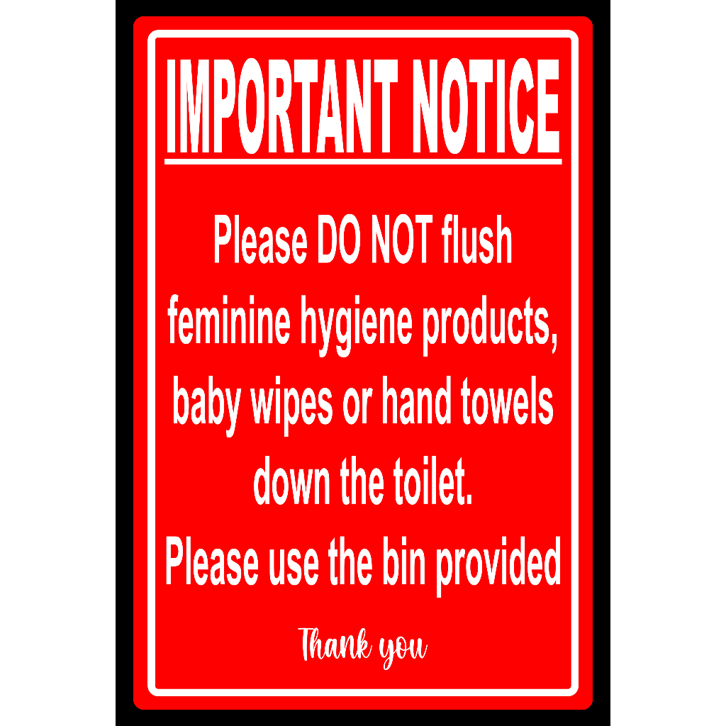 SIGN IMPORTANT NOTICE PLEASE DO NOT FLUSH FEMININE HYGIENE PRODUCTS ...