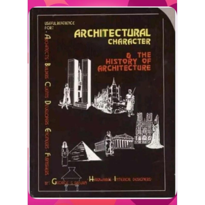 ARCHITECTURAL CHARACTER & THE HISTORY OF ARCHITECTURE Book 5 by George ...
