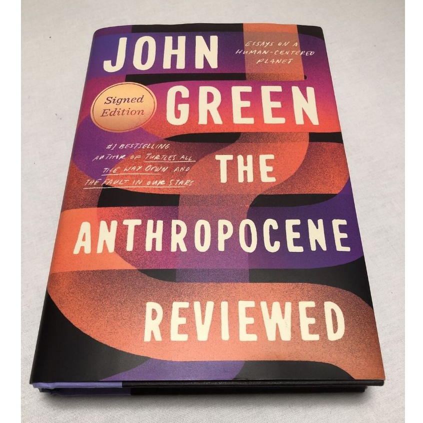SIGNED : The Anthropocene Reviewed: Essays on a Human-Centered Planet ...