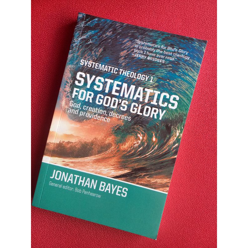 Systematic Theology 1: Systematics for God's Glory (PB: Brand New ...