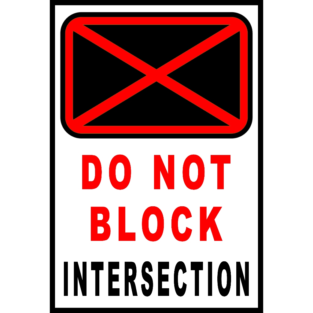 SIGN DO NOT BLOCK INTERSECTION SIGNAGE PVC TYPE OR PLASTIC LAMINATED ...