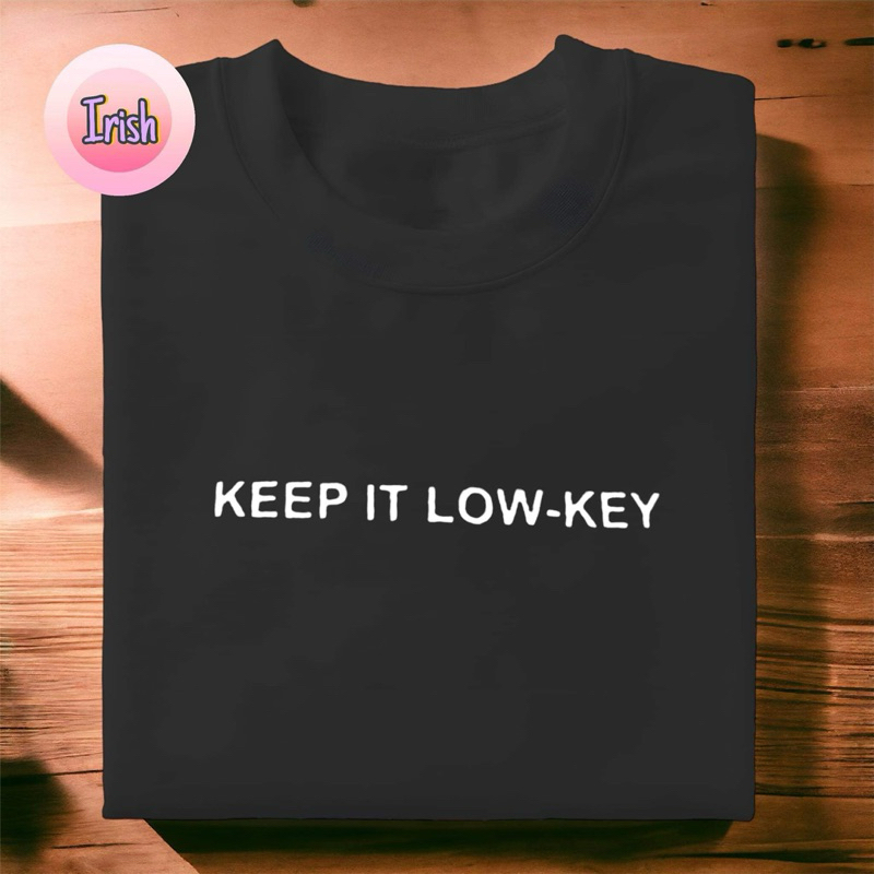 Keep it low-key aesthetic minimalist T-shirt unisex high-quality ...