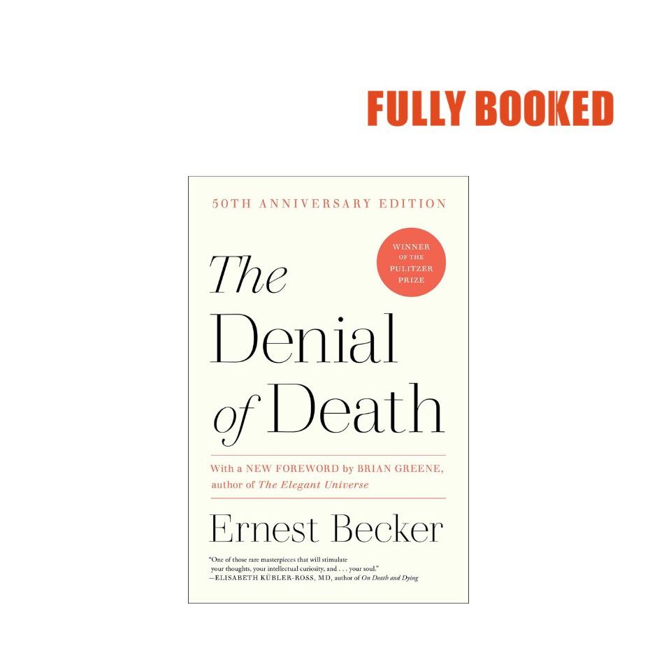 The Denial of Death, 50th Anniversary Edition (Paperback) by Ernest ...