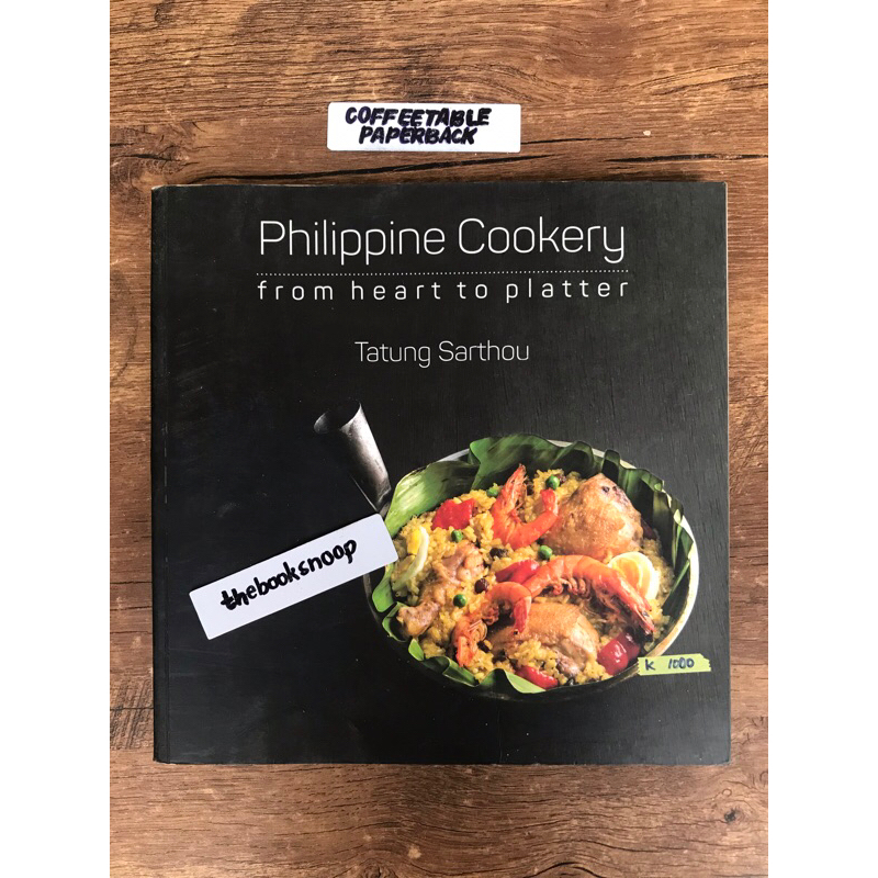Philippine Cookery from Heart to Platter by Tatung Sarthou filipiniana ...
