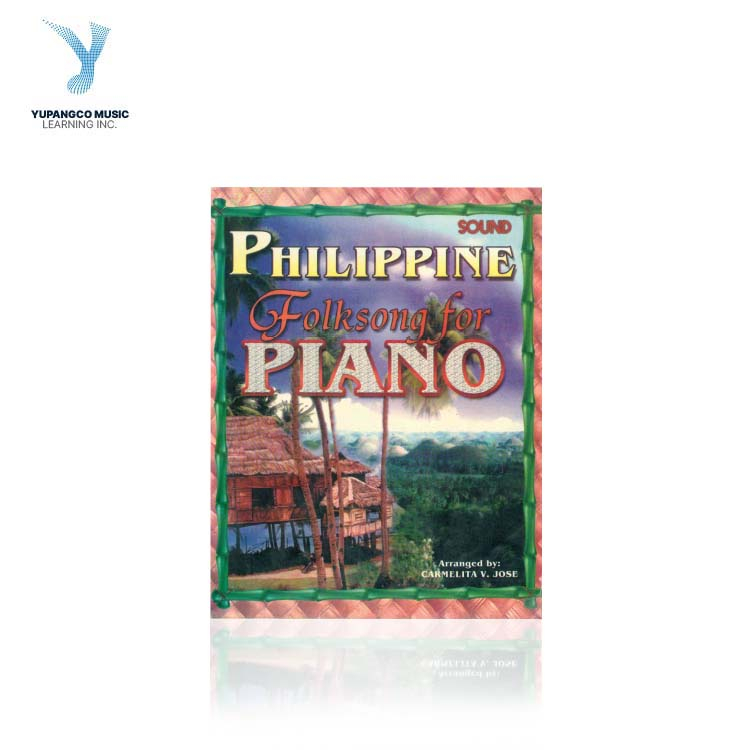 PHILIPPINE FOLKSONG FOR PIANO- 15 SELECTIONS OF PHIL. FOLK SONGS- BY ...