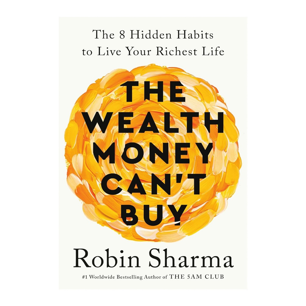 The Wealth Money Can't Buy: The 8 Hidden Habits to Live Your Richest ...