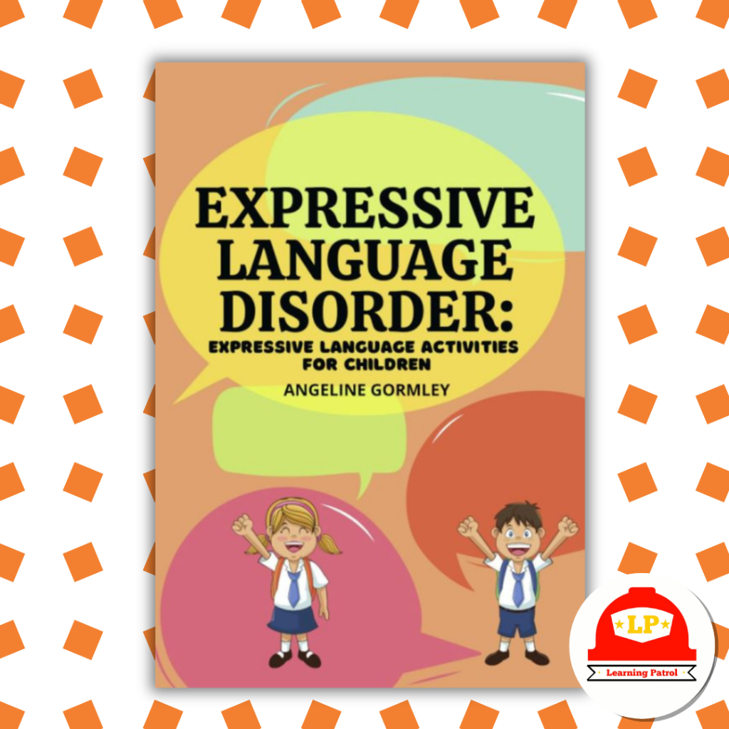 Learning Patrol | Expressive Language Disorder: Expressive Language ...