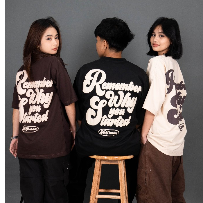 No Problem Clothing Tshirt Original Design Remember Why You Started ...