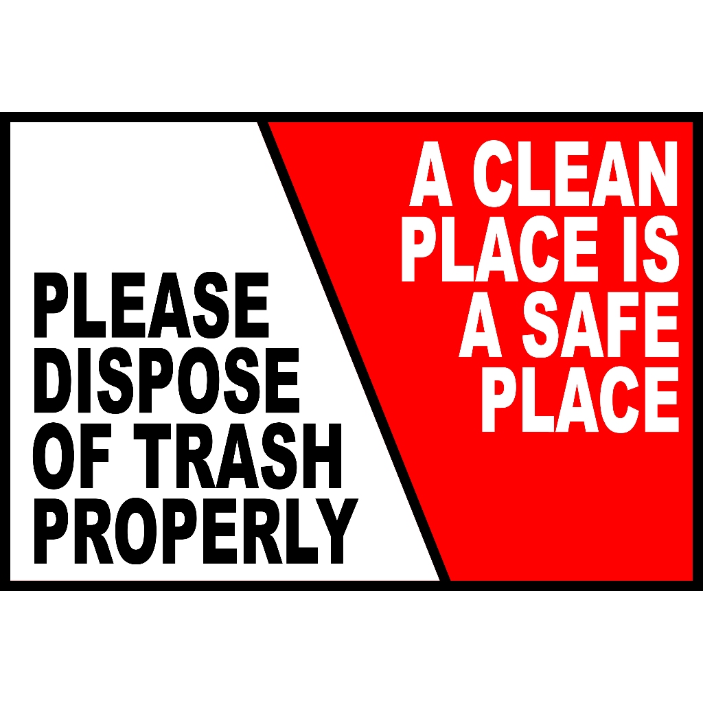 SIGN PLEASE DISPOSE OF TRASH PROPERLY A CLEAN PLACE IS A SAFE PLACE PVC ...