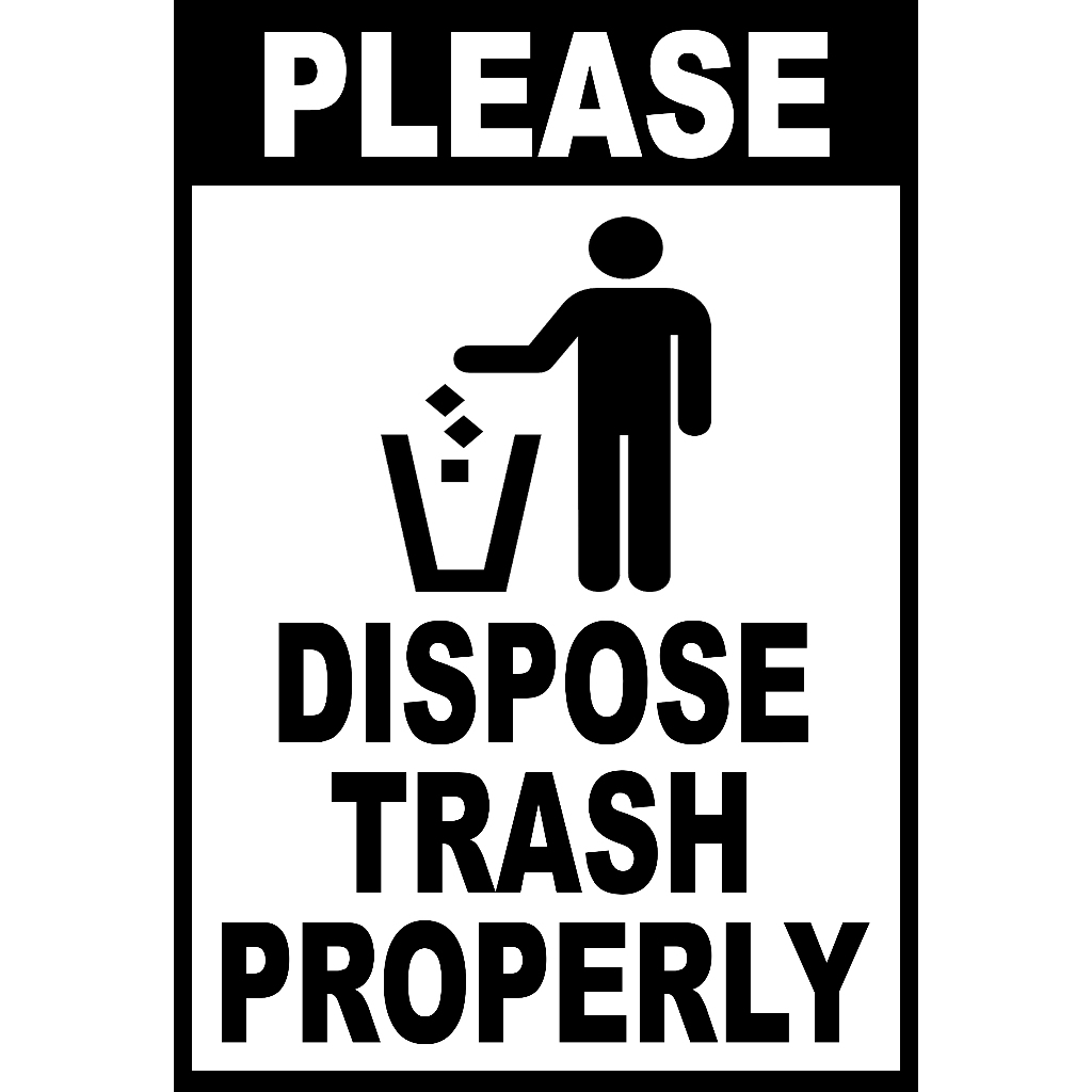 SIGN PLEASE DISPOSE TRASH PROPERLY SIGNAGE PVC TYPE WATERPROOF AND NON ...