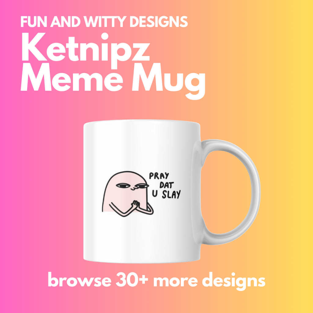 Witty Funny Cute Ketnipz Memes Mug | Office Life Rant Coffee Mugs ...