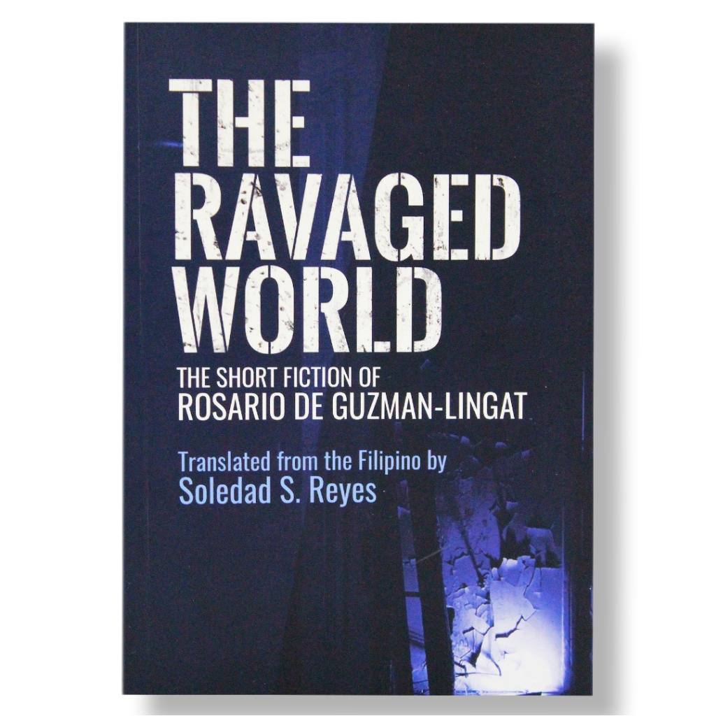 The Ravaged World: The Short Fiction of Rosario de Guzman-Lingat ...