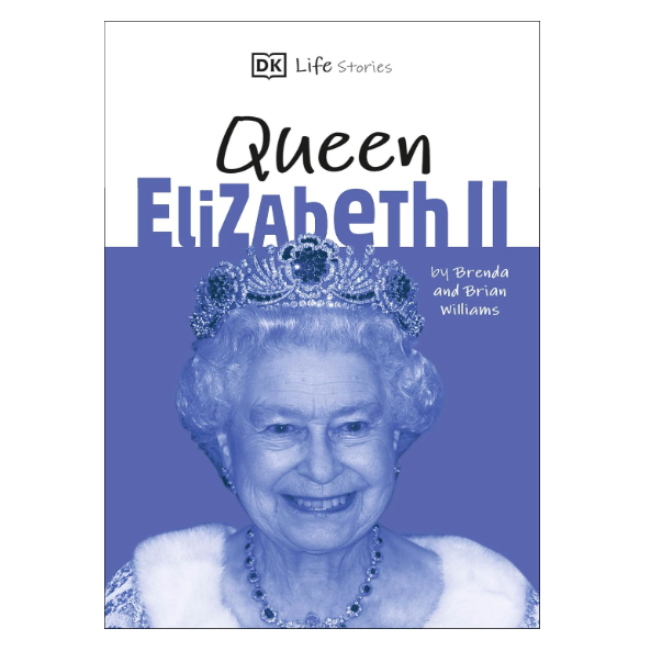 DK LIFE STORIES QUEEN ELIZABETH II : Amazing people who have shaped our ...