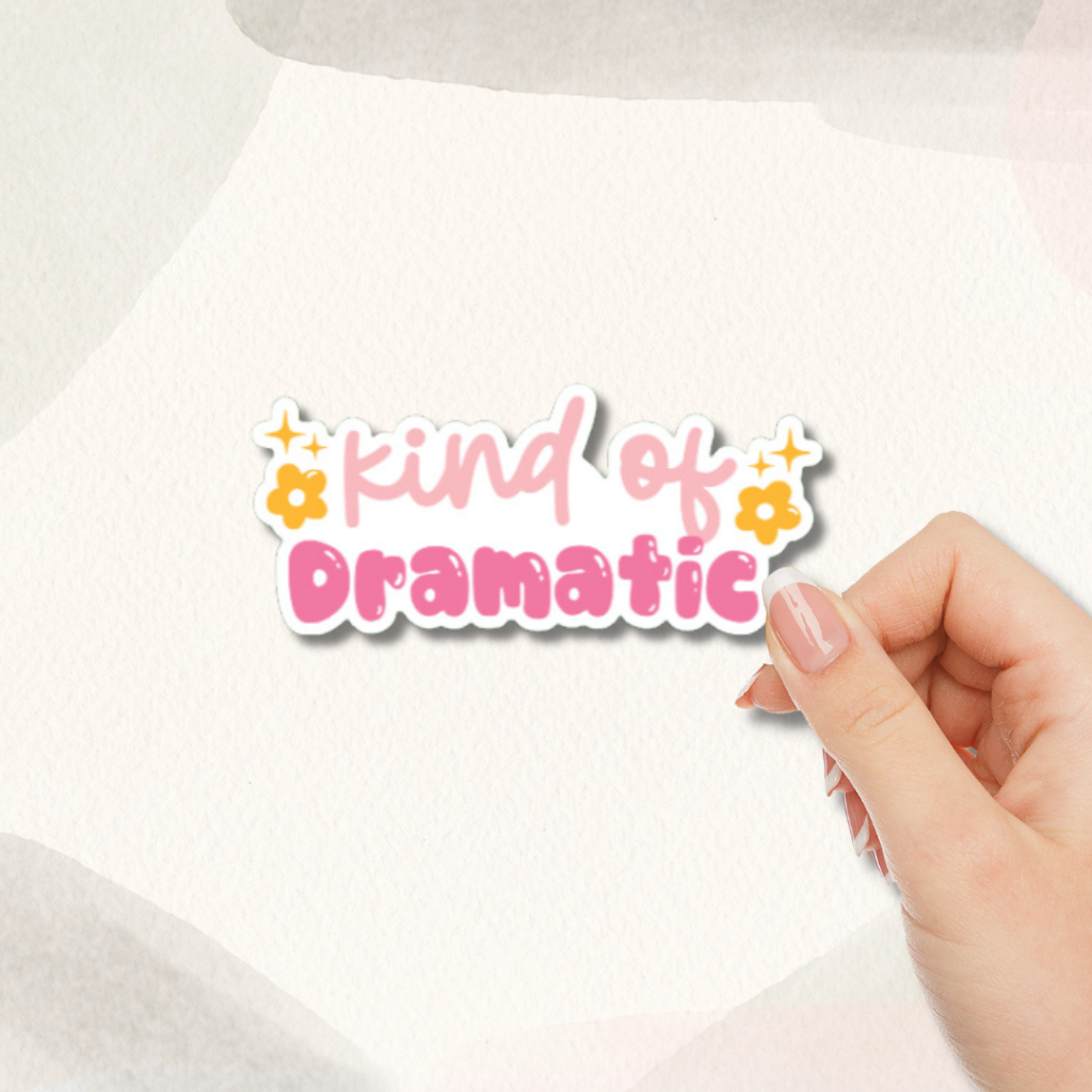 KIND OF DRAMATIC STICKER | Cute Trendy Girly Laminated Waterproof ...