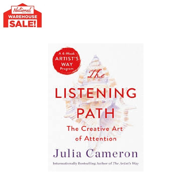 The Listening Path The Creative Art of Attention (A 6-Week Artist's Way ...