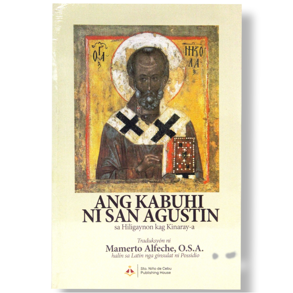 Ang Kabuhi ni San Agustin sa Hiligaynon kag Kinaray-a, by Mamerto ...