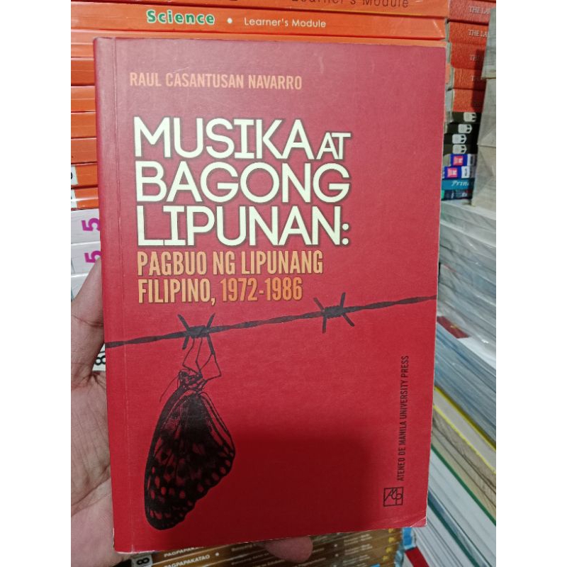 MUSIKA AT BAGONG LIPUNAN : PAGBUO NG LIPUNANG FILIPINO 1972 - 1986 ...