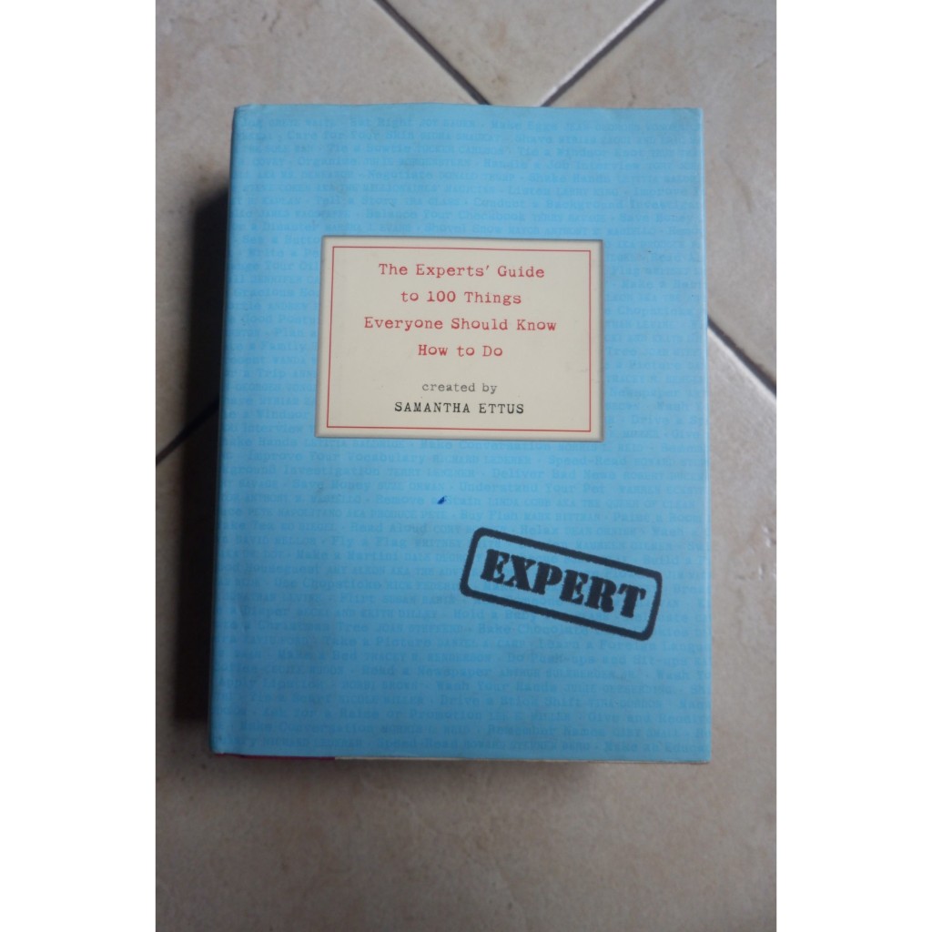 The Experts' Guide to 100 Things Everyone Should Know How to Do [SELF ...