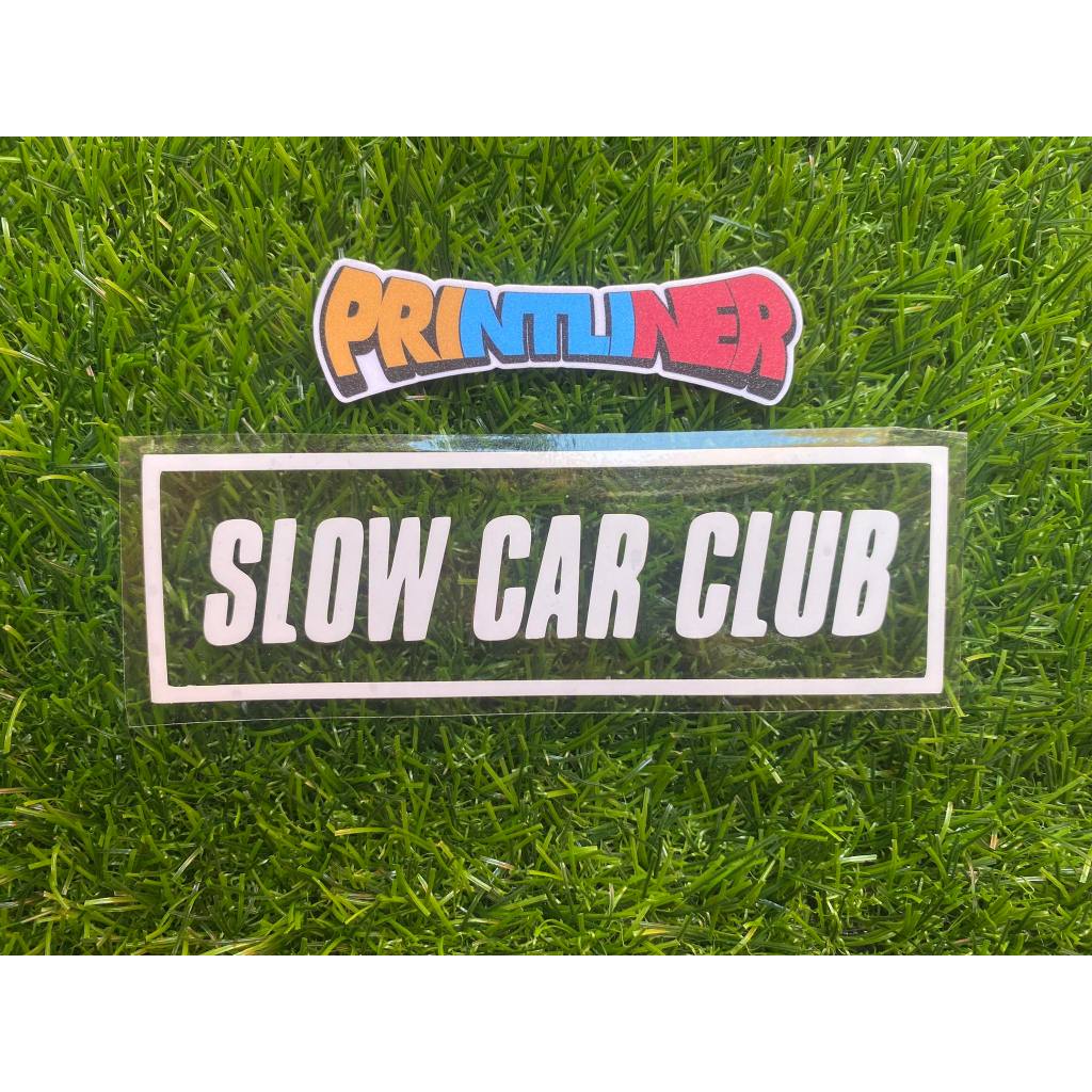 SLOW CAR CLUB STICKER DECALS FOR MOTORCYCLE, CARS & ETC (WATERPROOF ...