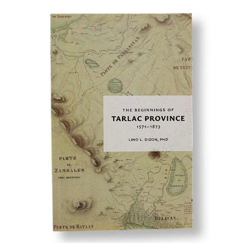 The Beginnings of Tarlac Province 1571-1873 by Lino L. Dizon | Shopee ...