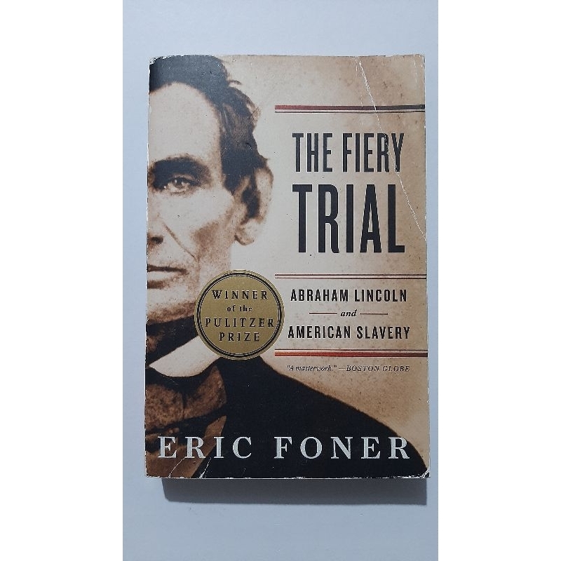 The Fiery Trial: Abraham Lincoln and American Slavery by Eric Foner ...
