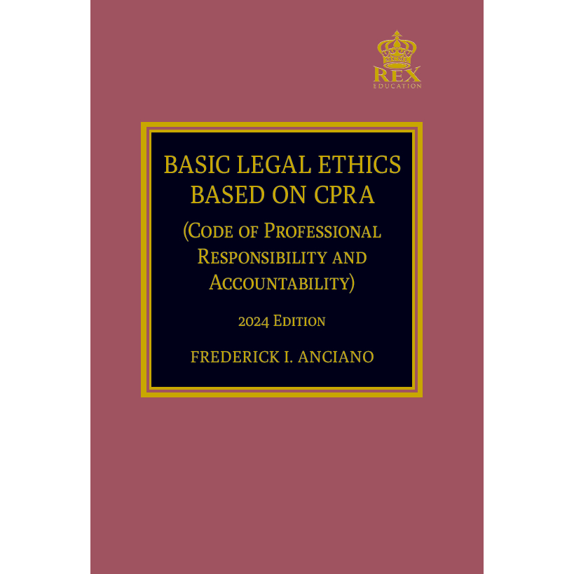 Basic Legal Ethics Based on CPRA (2024 Edition) by Frederick I. Anciano ...