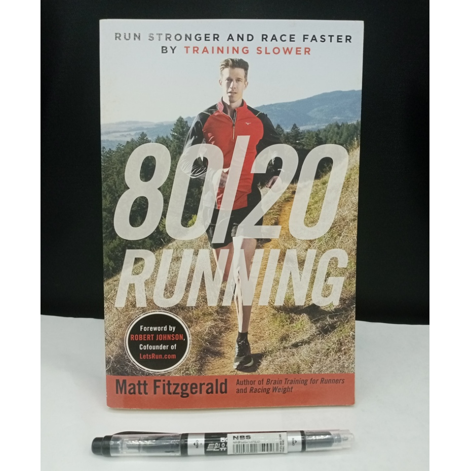 80/20 Running - Run Stronger and Race Faster By Training Slower by Matt ...