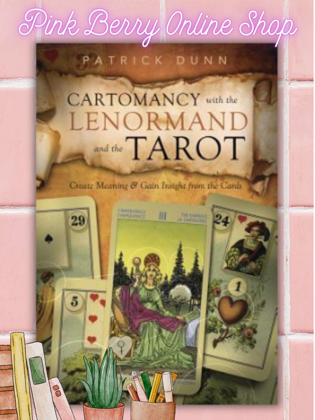 Cartomancy with the Lenormand and the Tarot: Create Meaning & Gain ...