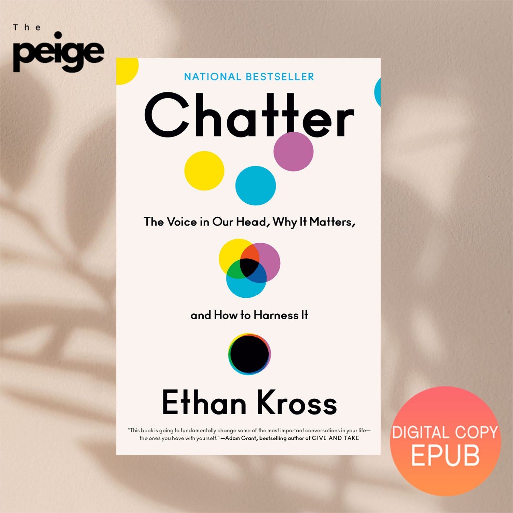 Chatter. The Voice in Our Head Why It Matters and How to Harness It ...