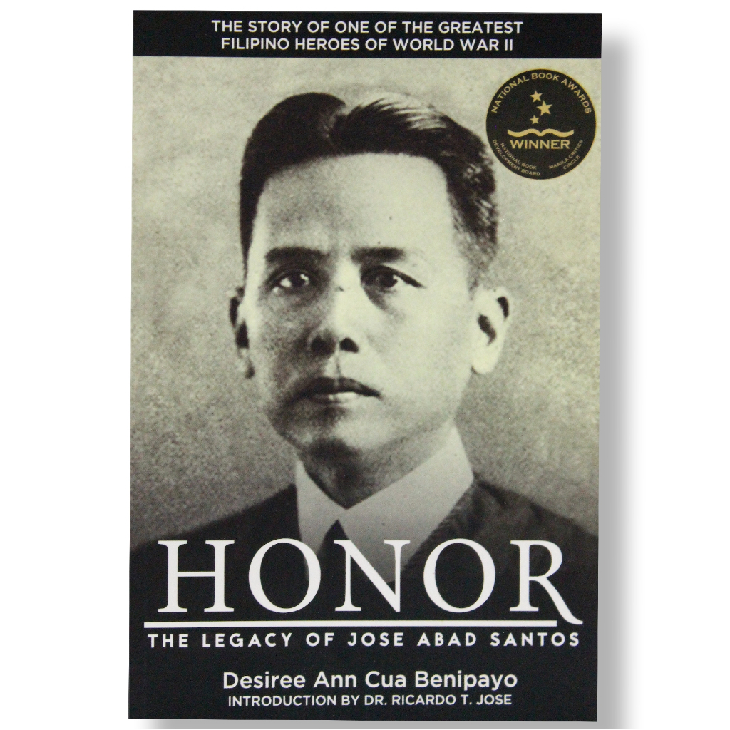 Honor: The Legacy of Jose Abad Santos by Desiree Ann Cua Benipayo ...