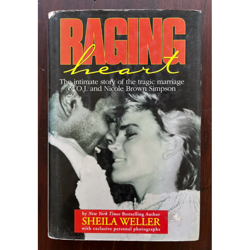 Raging Heart: The Intimate Story of the Tragic Marriage of OJ & Nicole ...