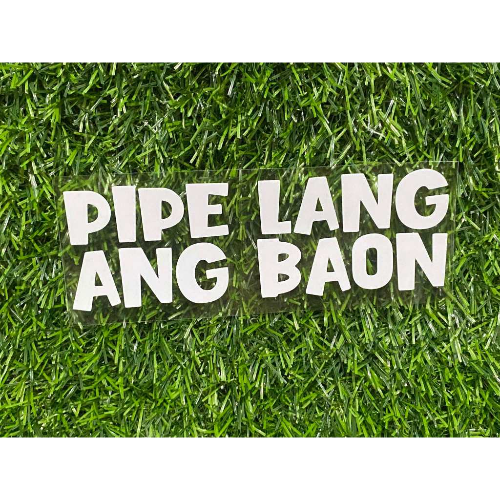 PIPE LANG ANG BAON STICKER DECALS FOR MOTORCYCLE, CARS & ETC (WATERPROOF) | Shopee Philippines
