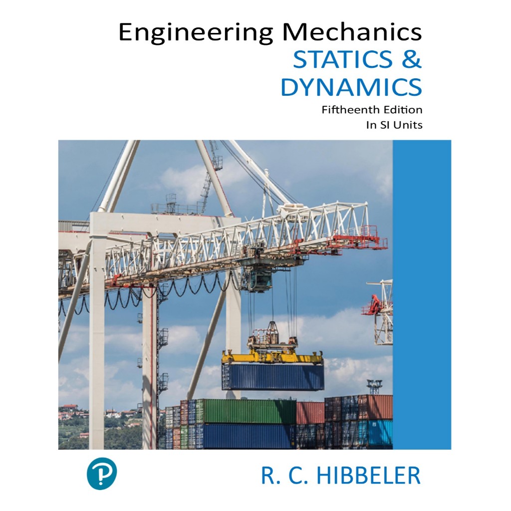Engineering Mechanics: Statics & Dynamics 15th Edition in SI Units by Hibbeler (FULL COLOR ...