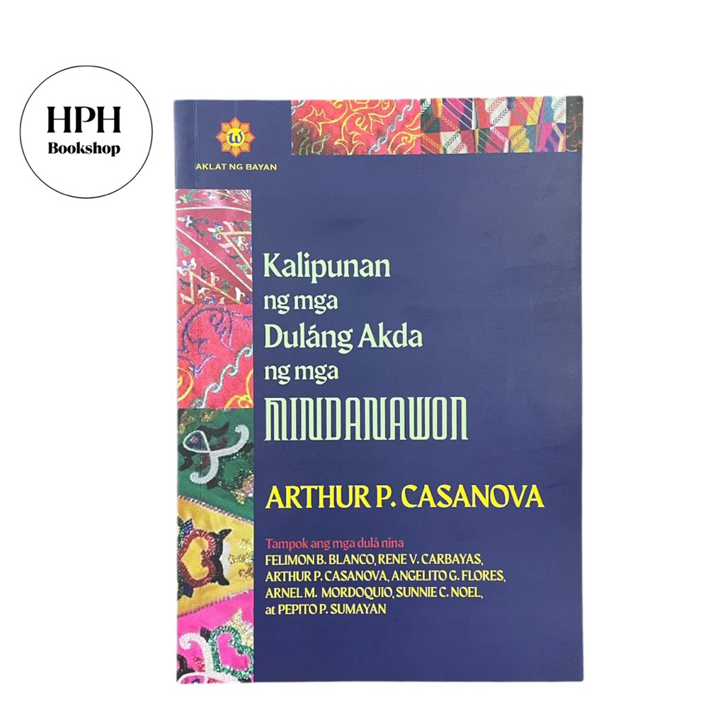 Kalipunan ng mga Duláng Akda ng mga Mindanawon by Arthur P. Casanova ...