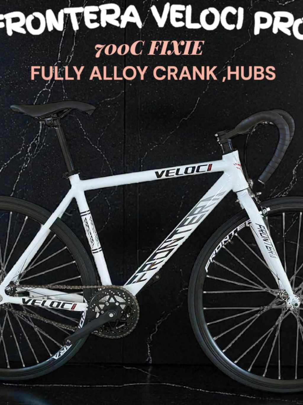 FRONTERA VELOCI PRO FIXED GEAR (FIXIE) BIKE/FRAME 700C FULL ALLOY 6061 ...