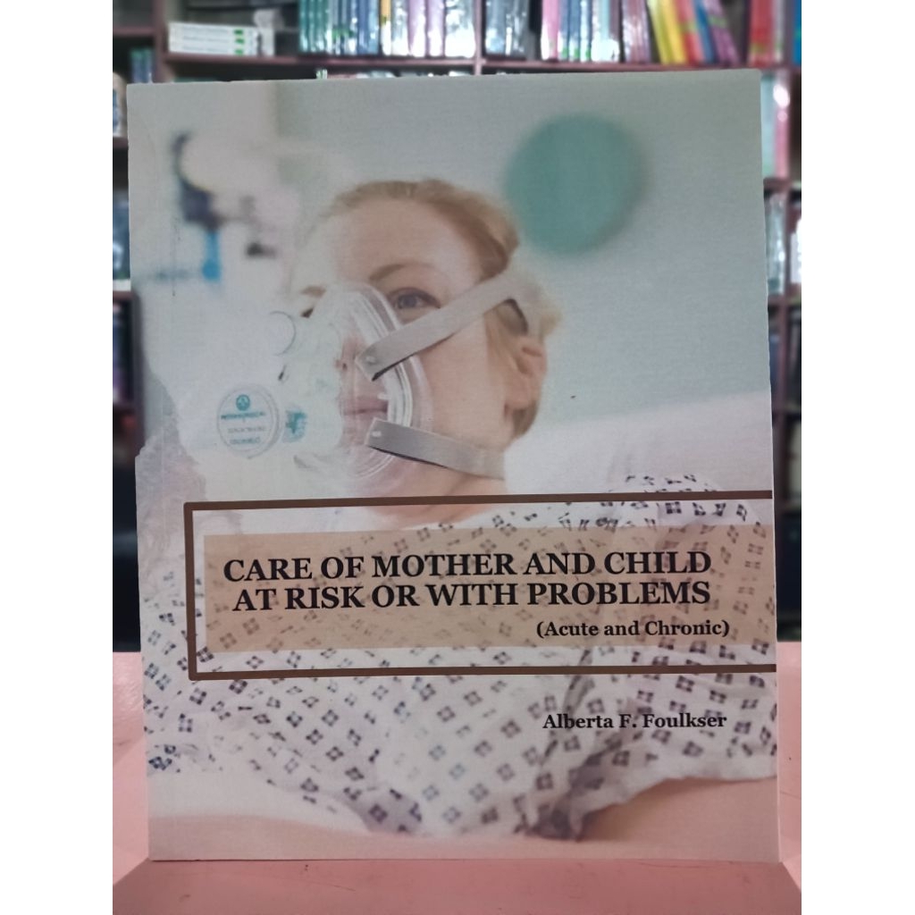 Care of Mother and Child at Risk with Problems (Acute and Chronic) by ...