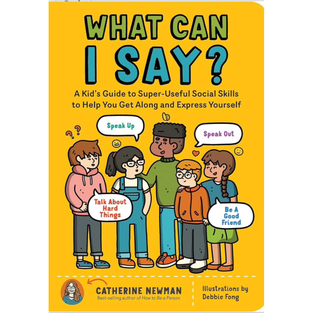What Can I Say?: A Kid's Guide to Super-Useful Social Skills to Help ...