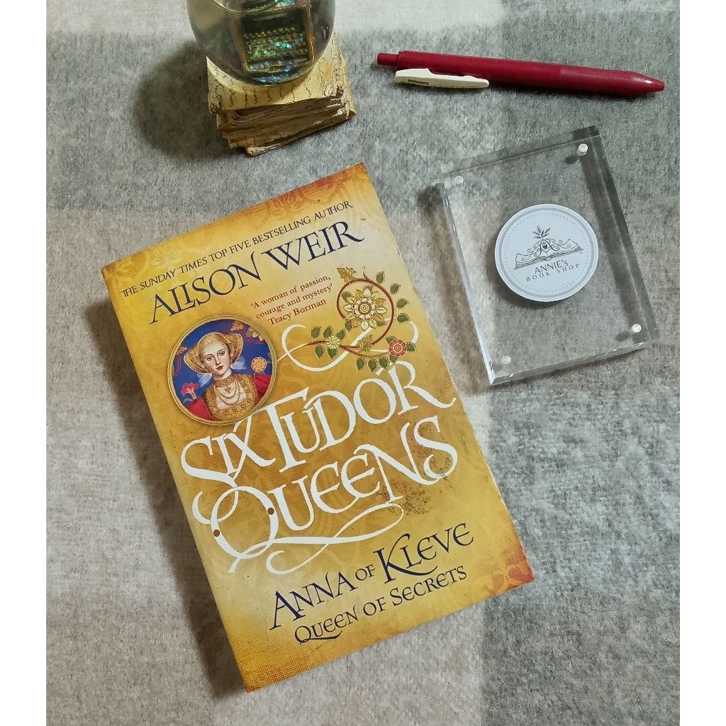 Anna of Kleve: Queen of Secrets (Six Tudor Queens - 4) - Alison Weir ...