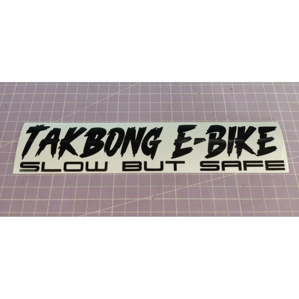 Ebike Sticker Takbong Ebike Slow but Safe Design 1 Waterproof | Shopee ...