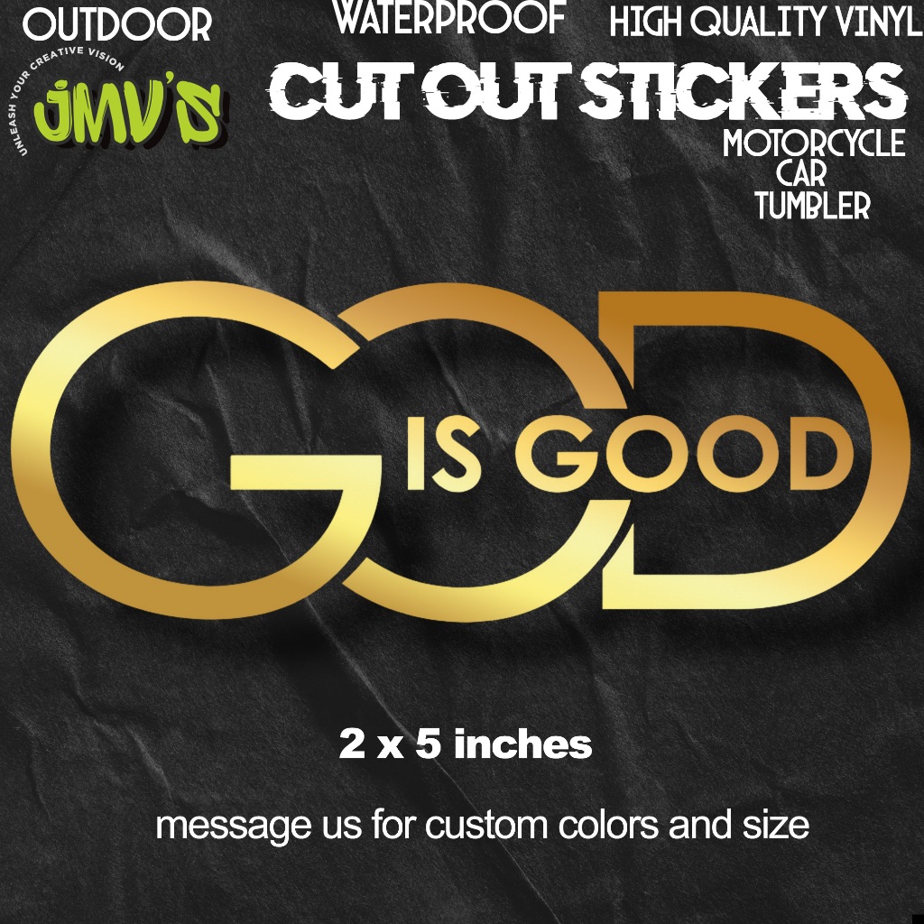GOD IS GOOD Cutout Decal Sticker Waterproof High Quality Vinyl | Shopee ...