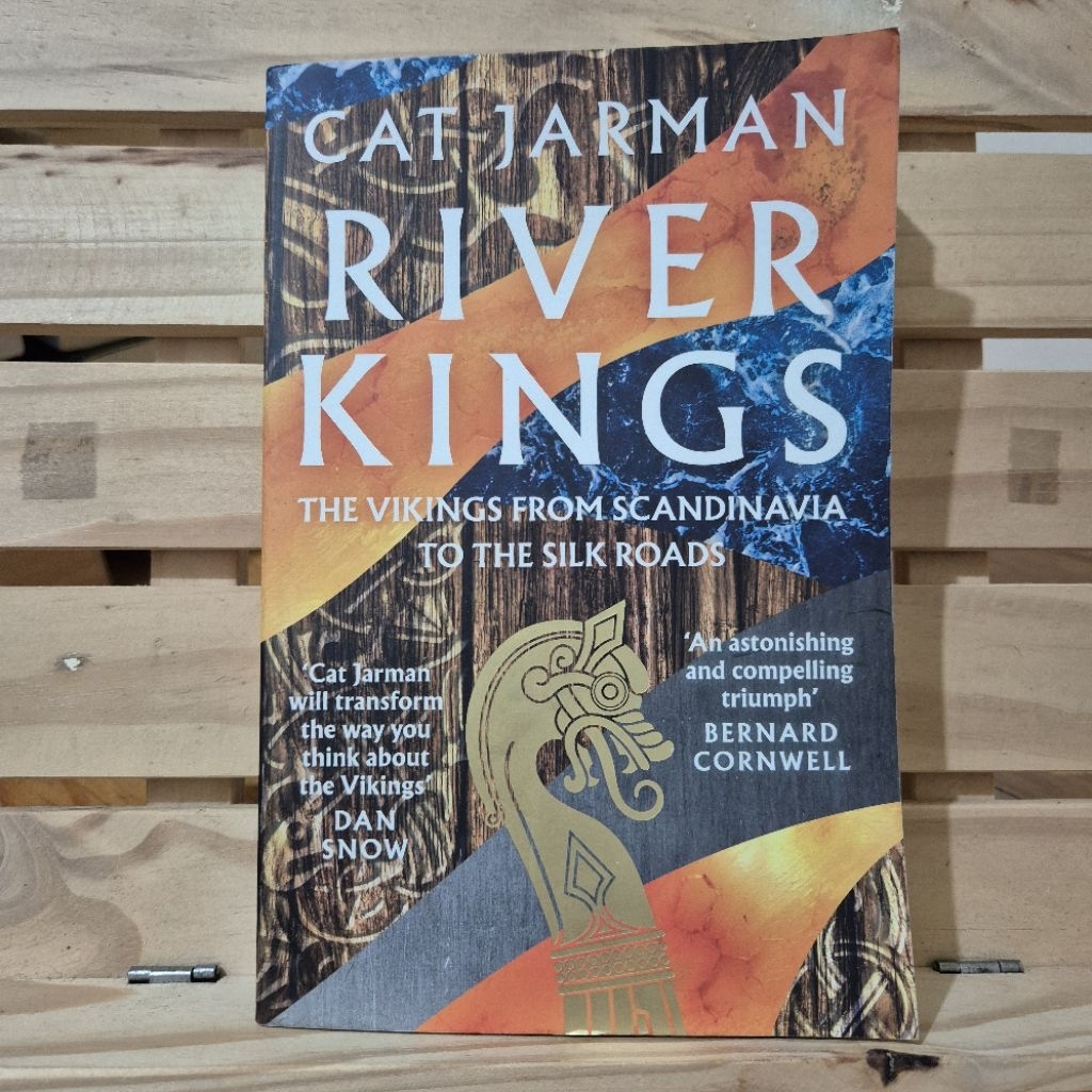 River Kings The Viking From Scandinavia To The Silk Roads Cat Jarman