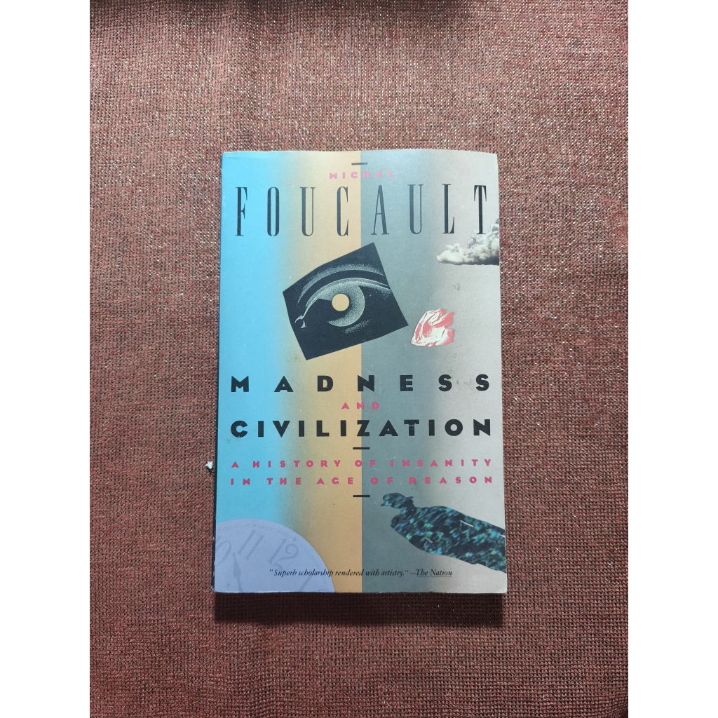 Madness and Civilization: A History of Insanity in the Age of Reason by ...