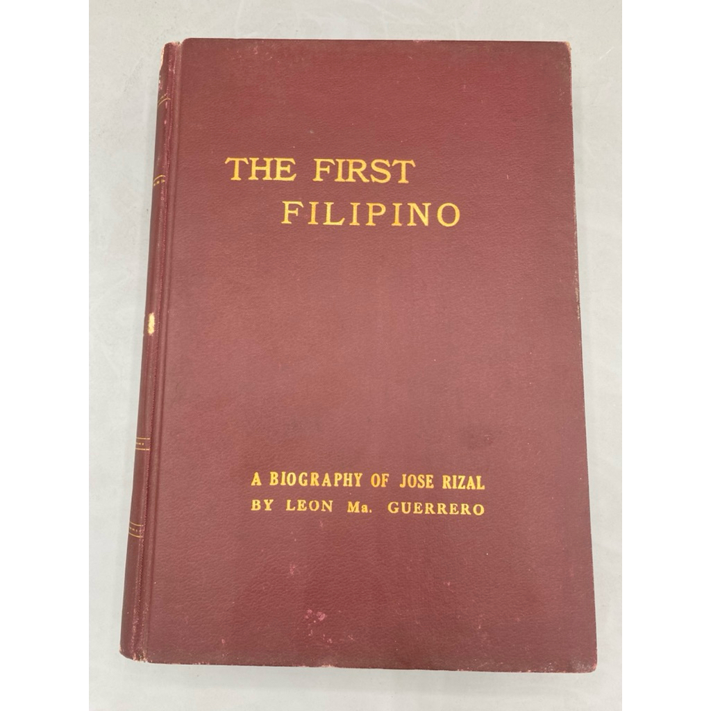 The First Filipino: A Biography of Jose Rizal by Leon Ma. Guerrero book ...