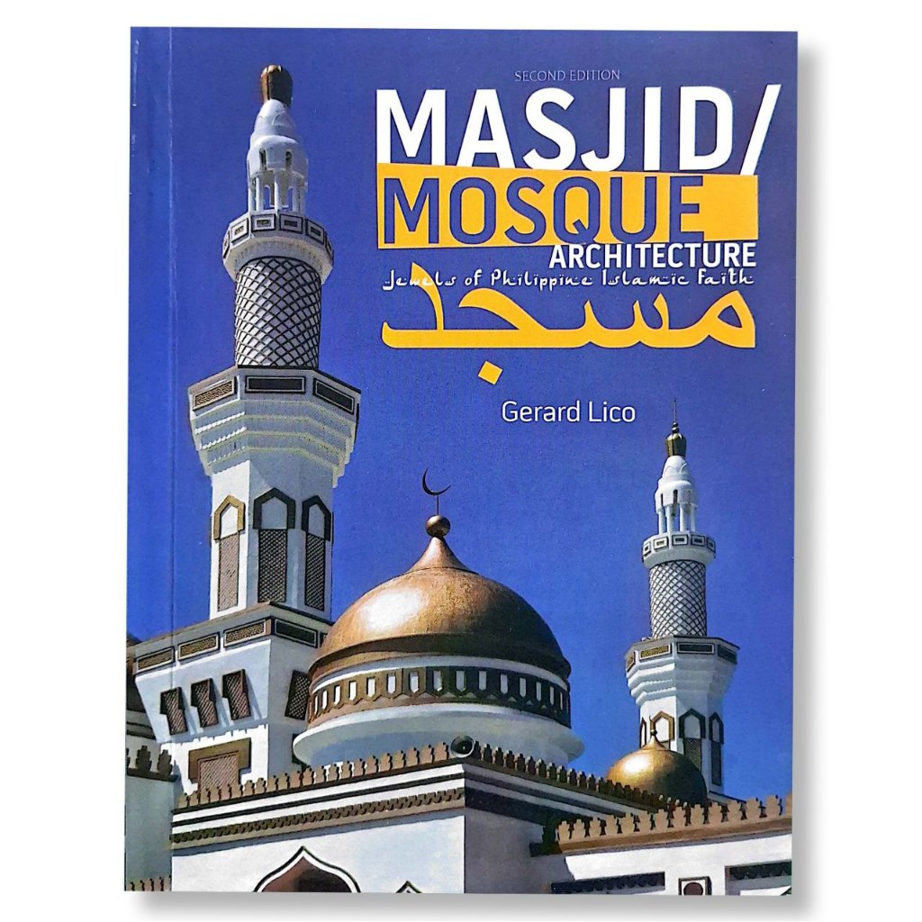 Masjid/Mosque Architecture: Jewels of Philippine Islamic Faith by ...