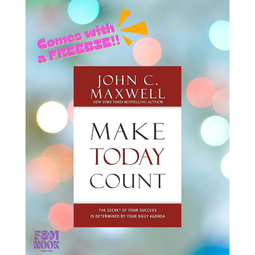 Make Today Count: The Secret of Your Success Is Determined by Your ...